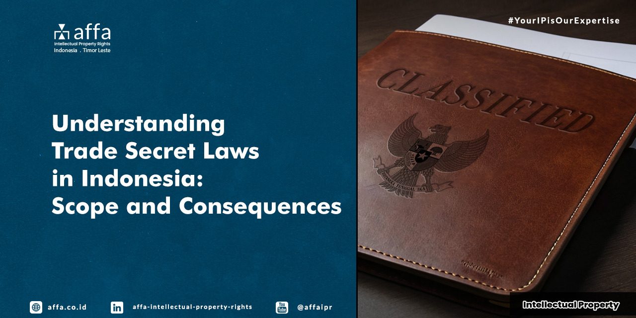 Understanding Trade Secret Laws in Indonesia: Scope and Consequences ...
