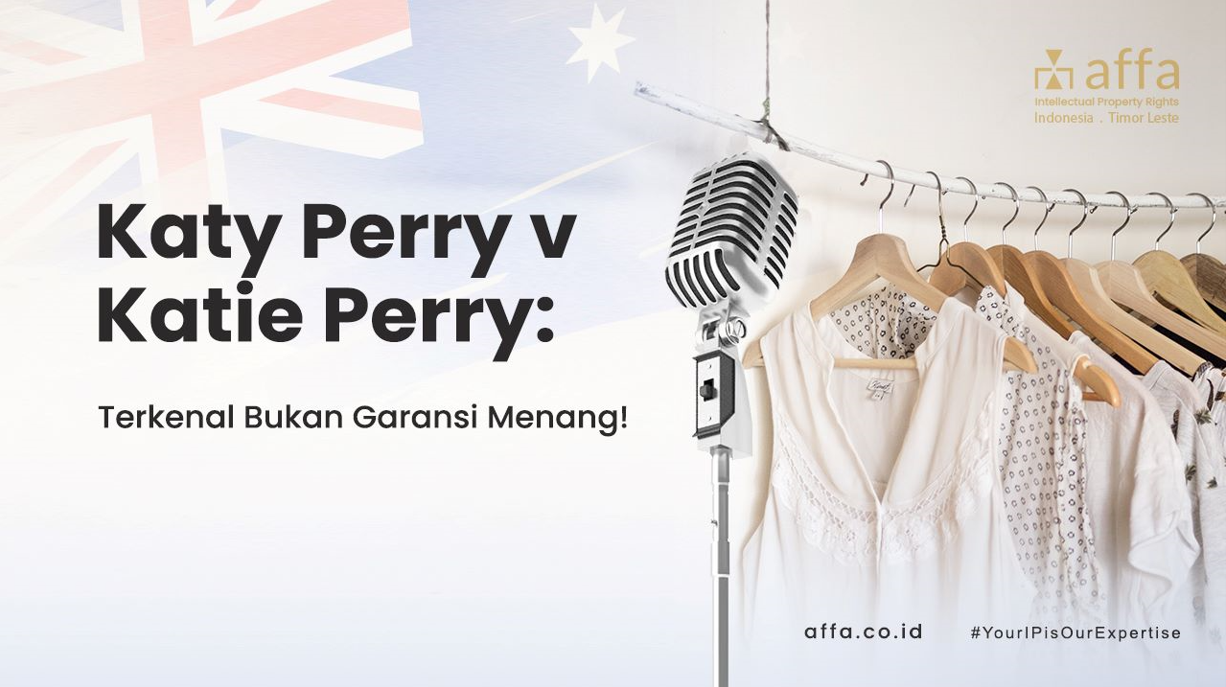 Katy Perry v Katie Perry – Terkenal Bukan Garansi Menang! – AFFA Intellectual Property Rights