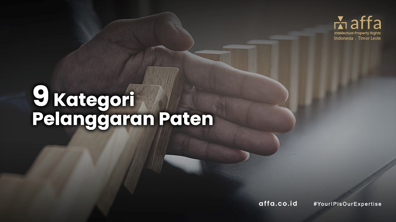 Sembilan Kategori Pelanggaran Paten – AFFA Intellectual Property Rights