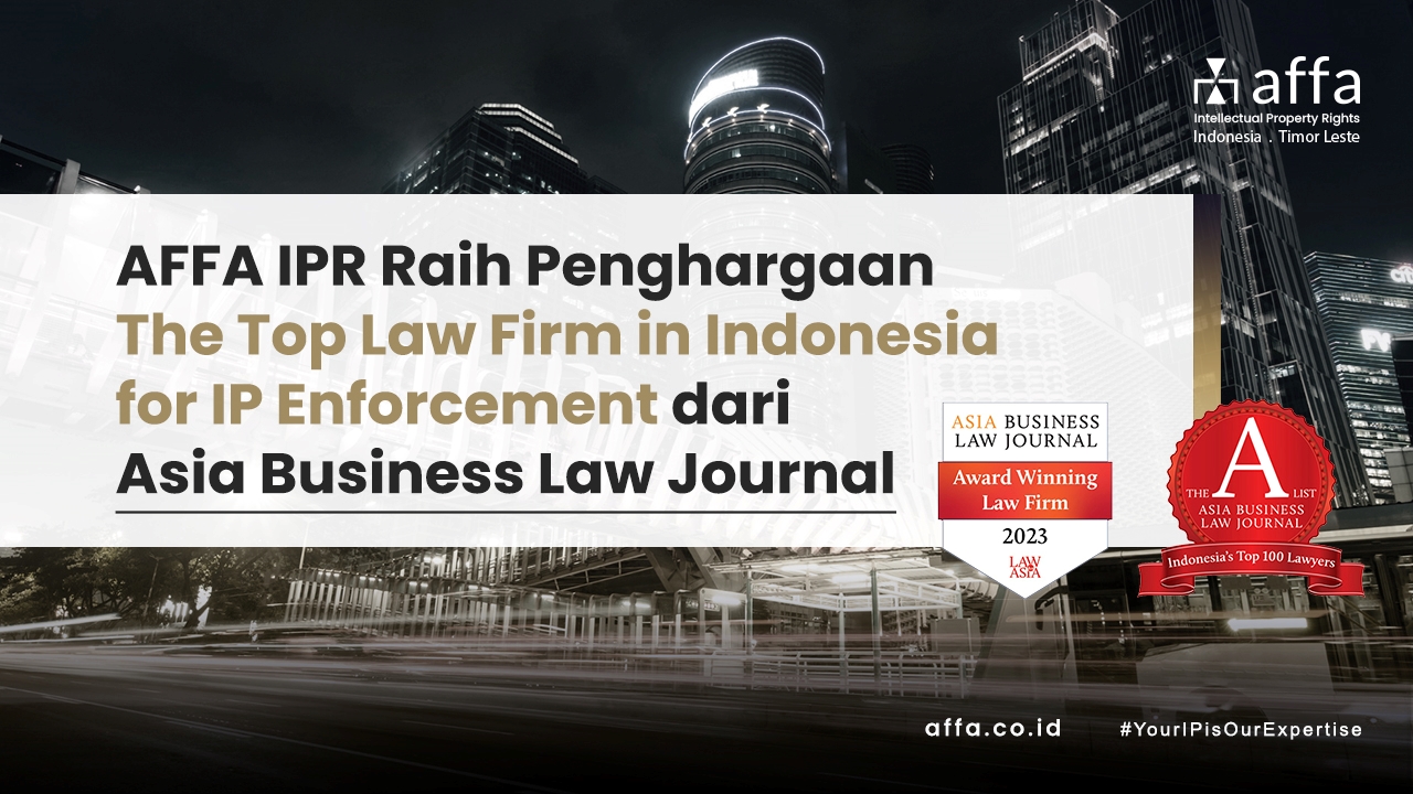 AFFA IPR Raih Penghargaan The Top Law Firm in Indonesia for IP Enforcement dari Asia Business ...
