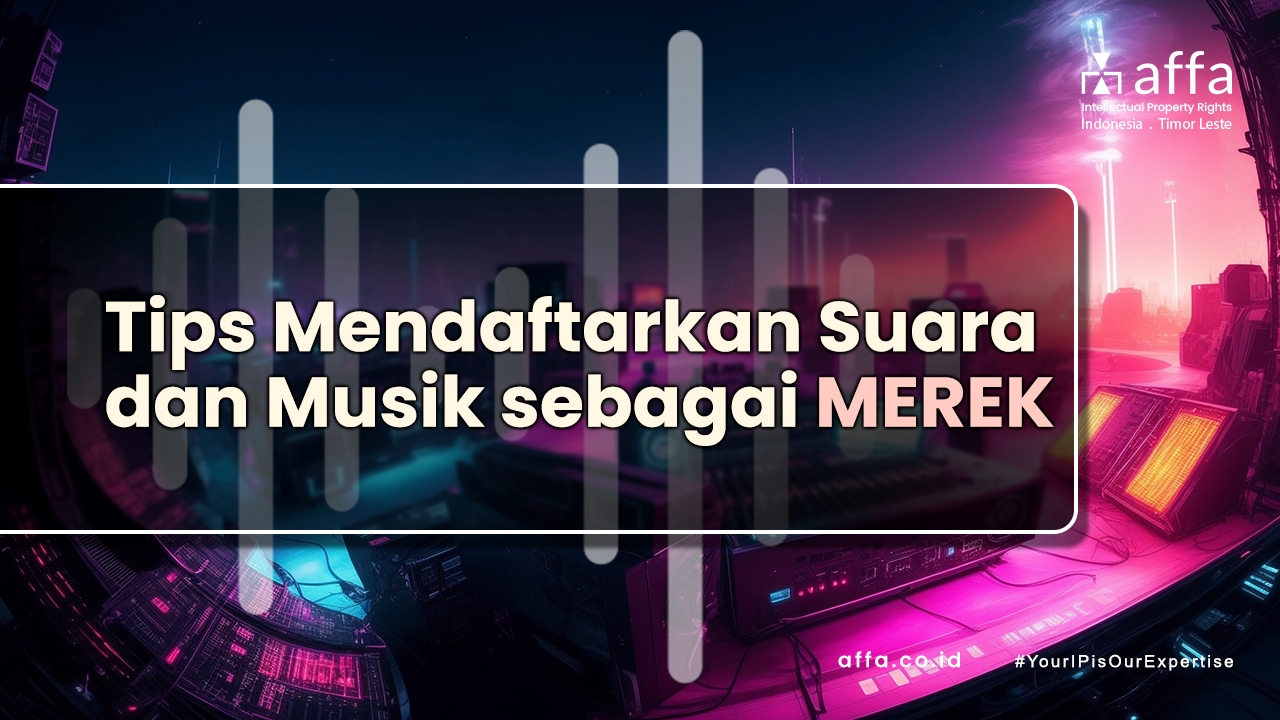 Tips Mendaftarkan Suara dan Musik sebagai Merek – AFFA Intellectual ...