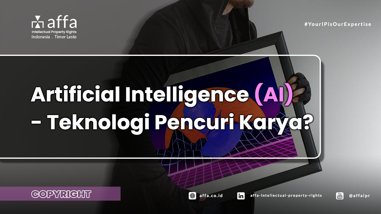 Artificial Intelligence (AI) – Teknologi Pencuri Karya? – AFFA Intellectual Property Rights