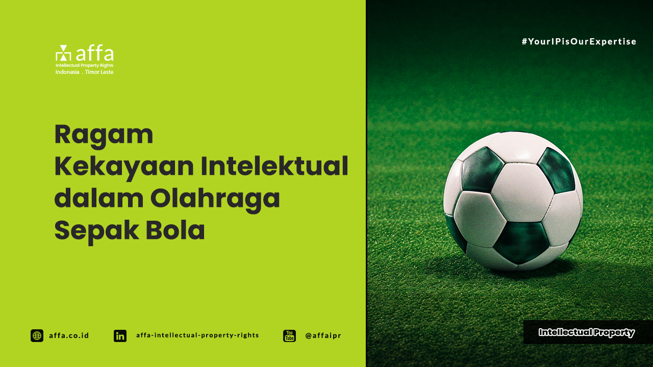 Ragam Kekayaan Intelektual dalam Olahraga Sepak Bola – AFFA Intellectual Property Rights