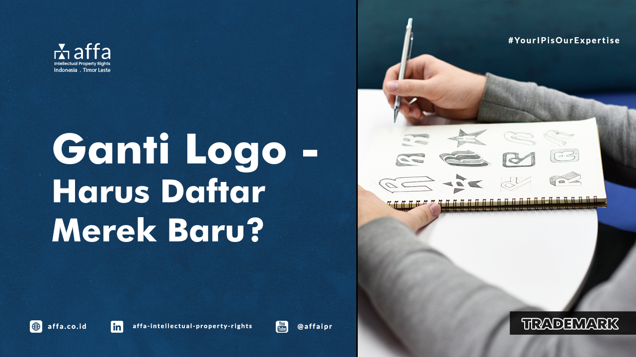 Ganti Logo – Harus Daftar Merek Baru? – AFFA Intellectual Property Rights