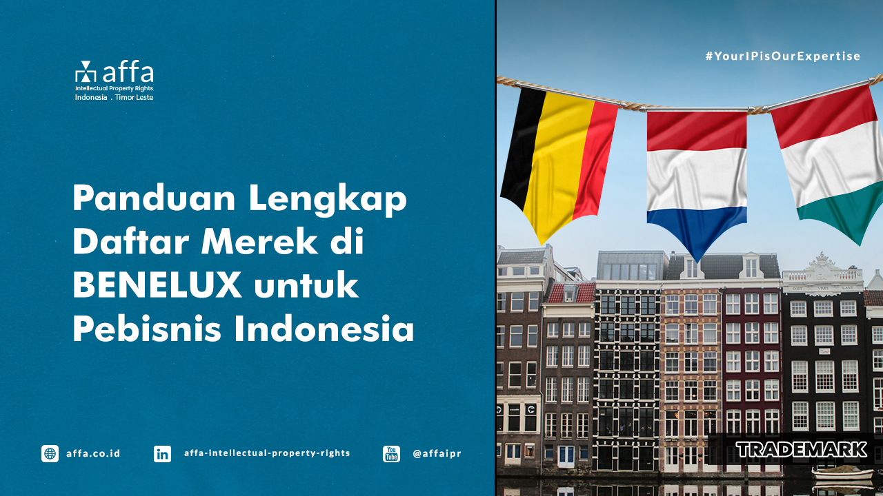 Panduan Lengkap Daftar Merek di BENELUX untuk Pebisnis Indonesia – AFFA Intellectual Property Rights