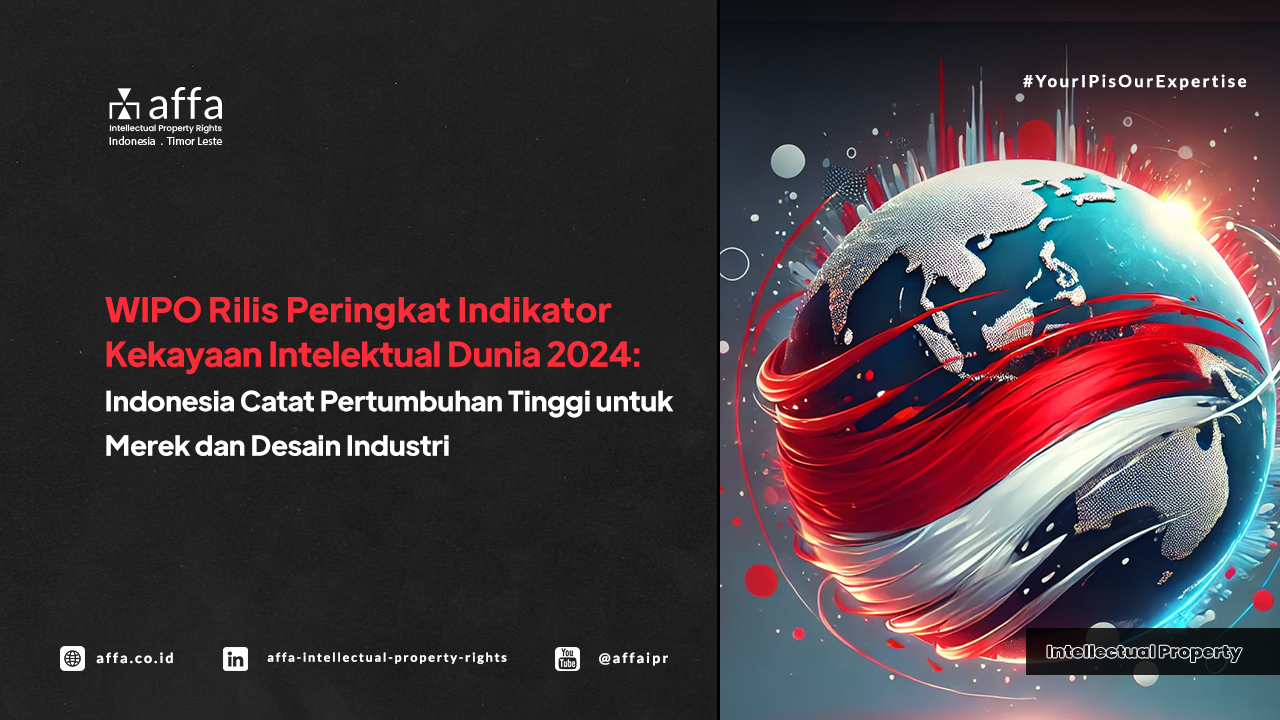 WIPO Rilis Peringkat Indikator Kekayaan Intelektual Dunia 2024: Indonesia Catat Pertumbuhan ...