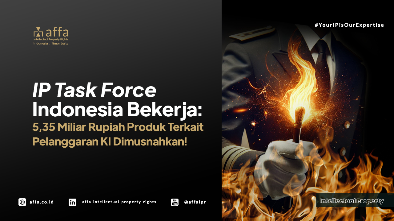 IP Task Force Indonesia Bekerja: 5,35 Miliar Produk Terkait Pelanggaran KI Dimusnahkan! – AFFA ...