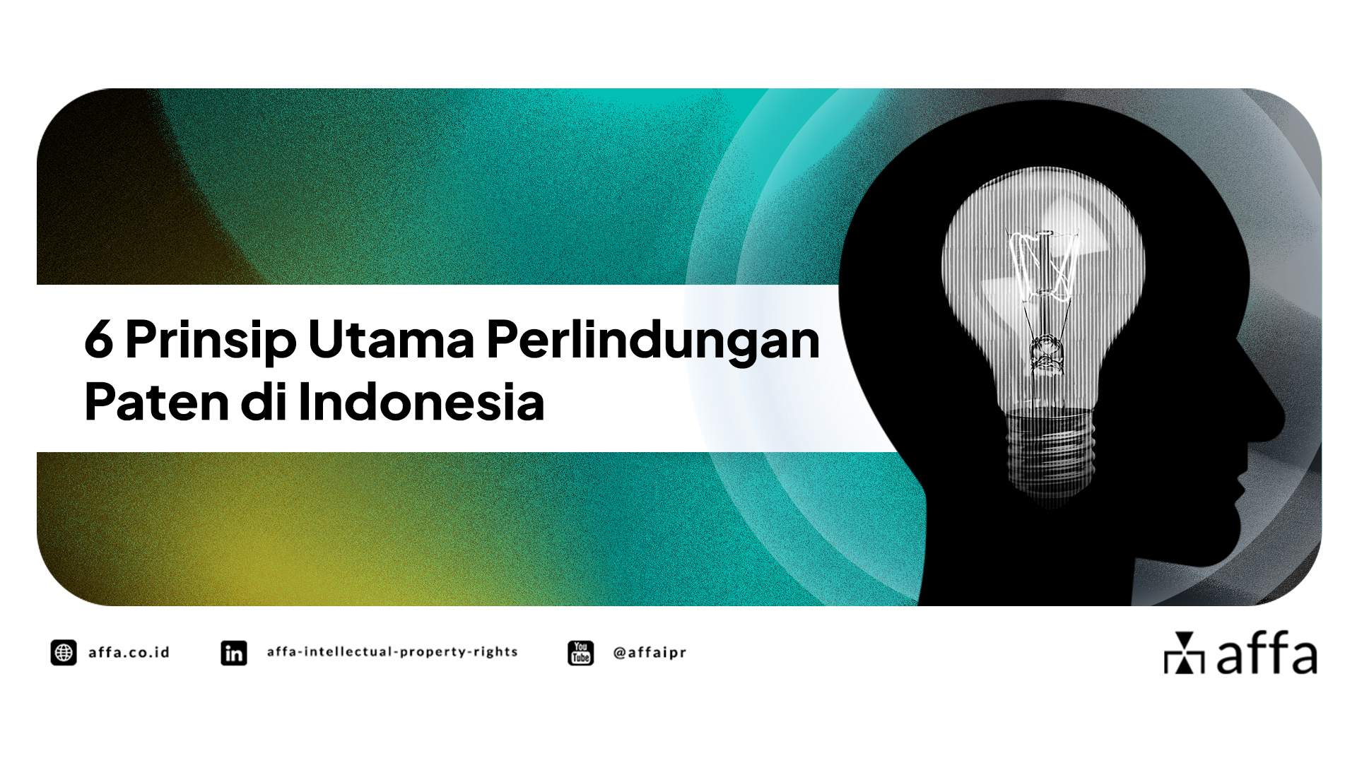 6 Prinsip Utama Perlindungan Paten di Indonesia – AFFA Intellectual Property Rights